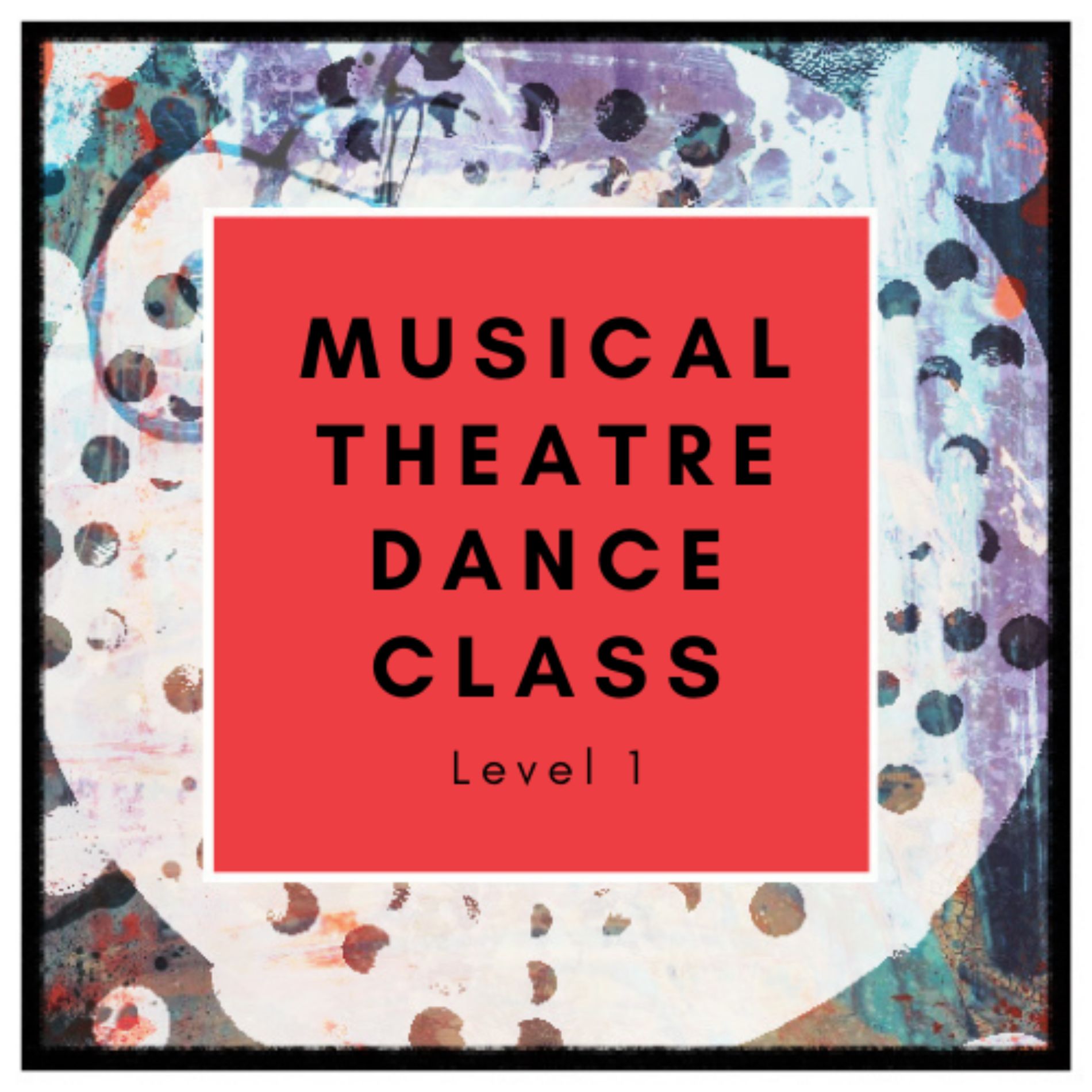 Musical Theatre Dance Level 1 - Creative Pursuits Academy